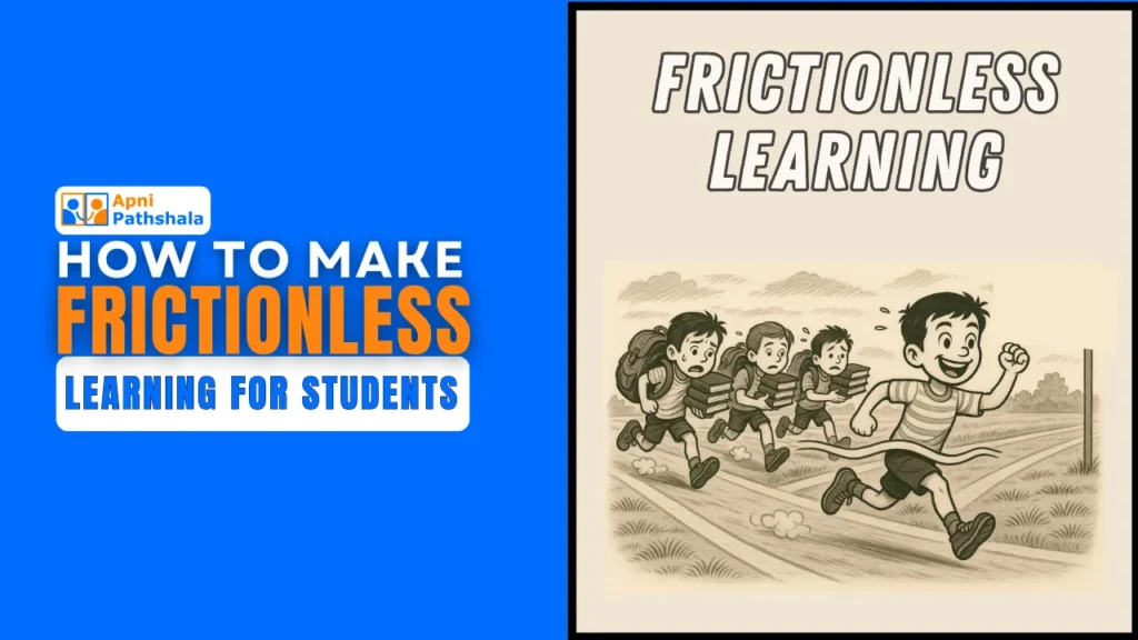 How to Make Learning Frictionless for Students