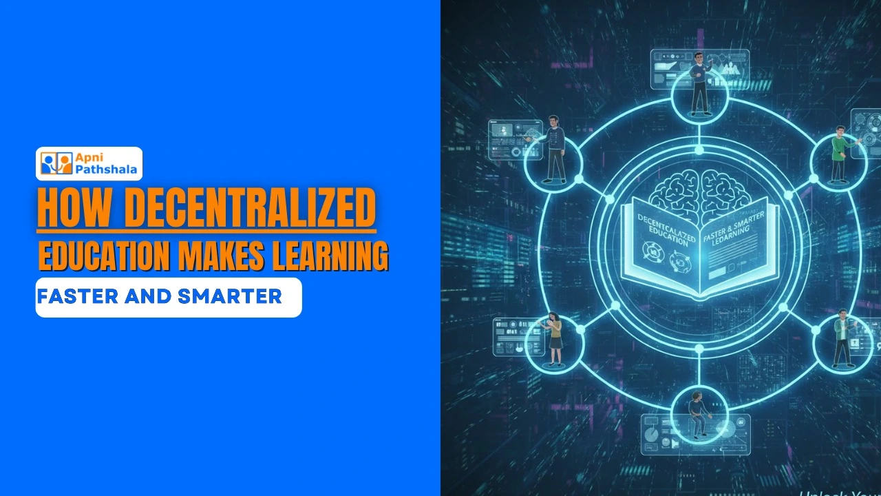 How Decentralized Education Makes Learning Faster and Smarter