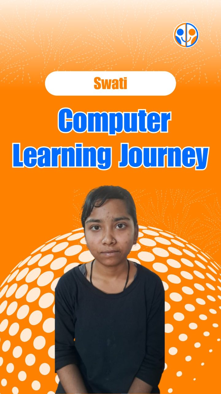 Swati Pal’s Computer Learning Journey – ApniPathshala